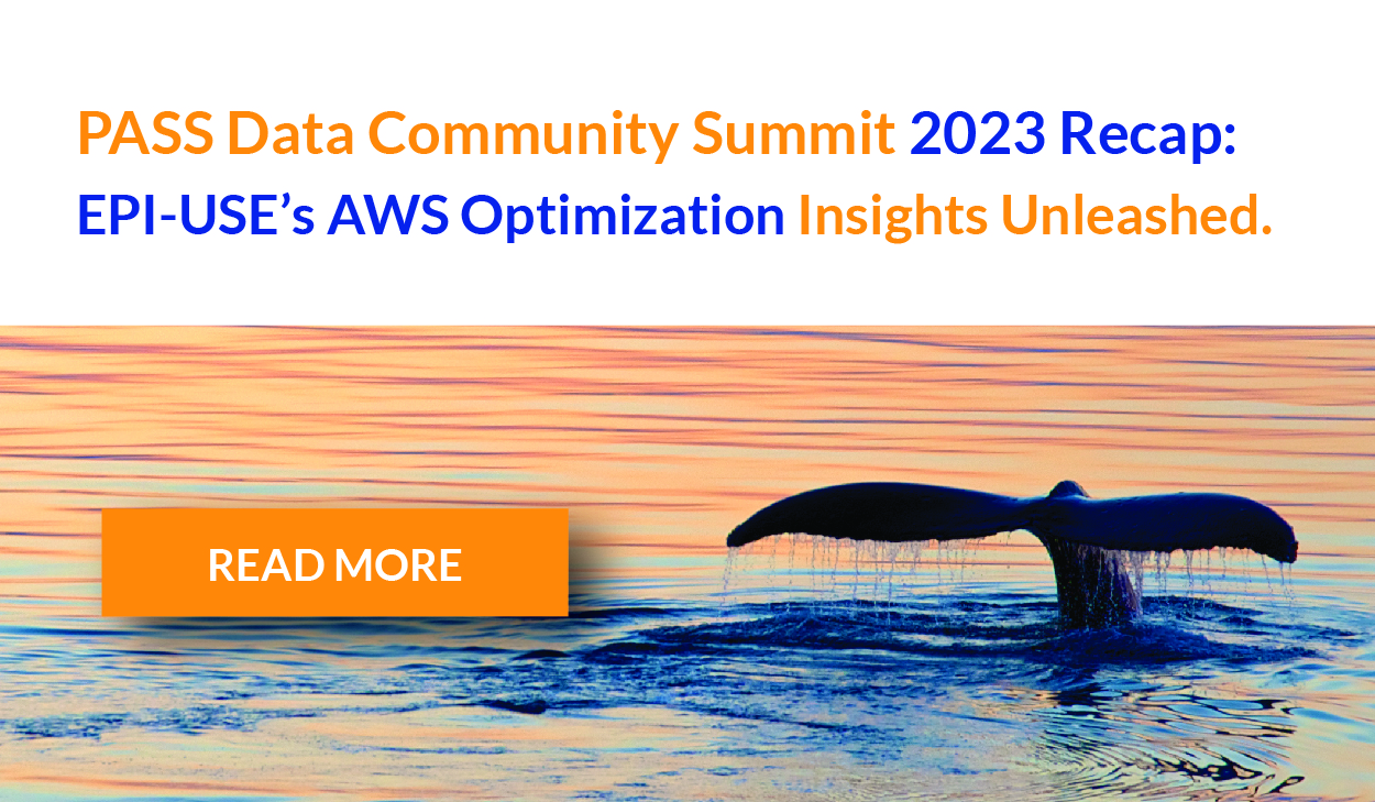 Pass Data Community Summit 2023 Recap Epi Use S Aws Optimization Insights Unleashed